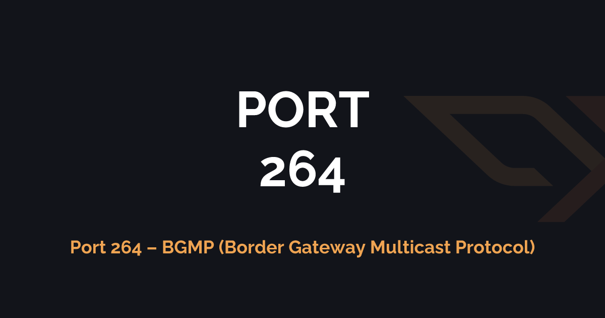 Port 264 – BGMP (Border Gateway Multicast Protocol) | PentestPad