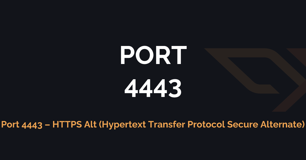 Port 4443 – HTTPS Alt (Hypertext Transfer Protocol Secure Alternate ...